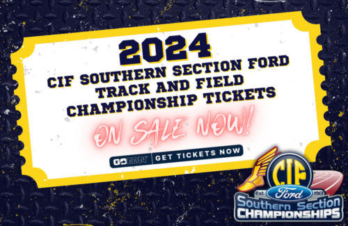 2024 CIF-SS FORD Track and Field Championship Tickets - CIF Southern ...