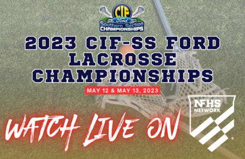 WATCH LIVE: CIF-SS FORD Lacrosse Championships - CIF Southern Section